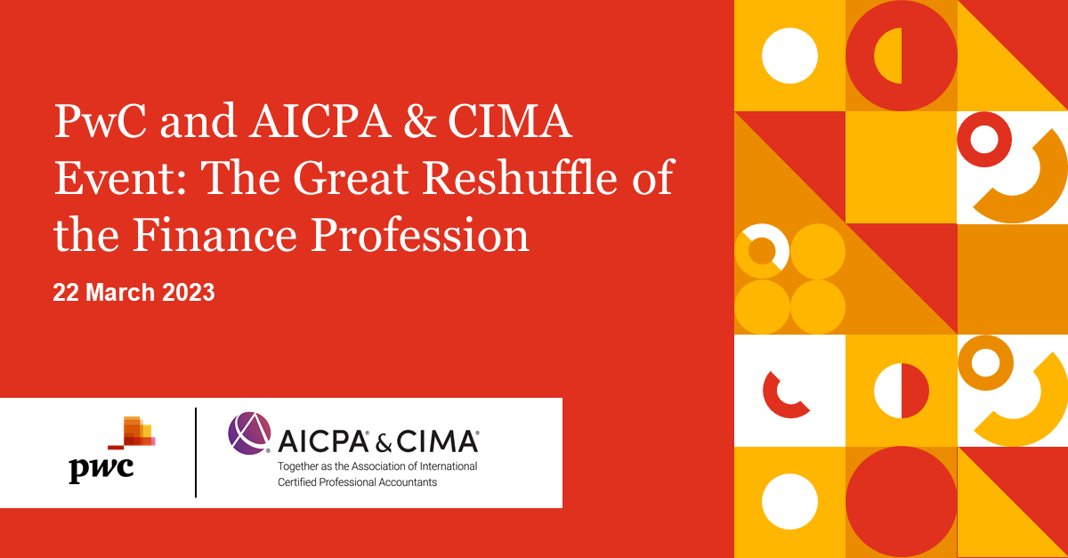 PwC and AICPA & CIMA Event: The Great Reshuffle of the Finance Profession