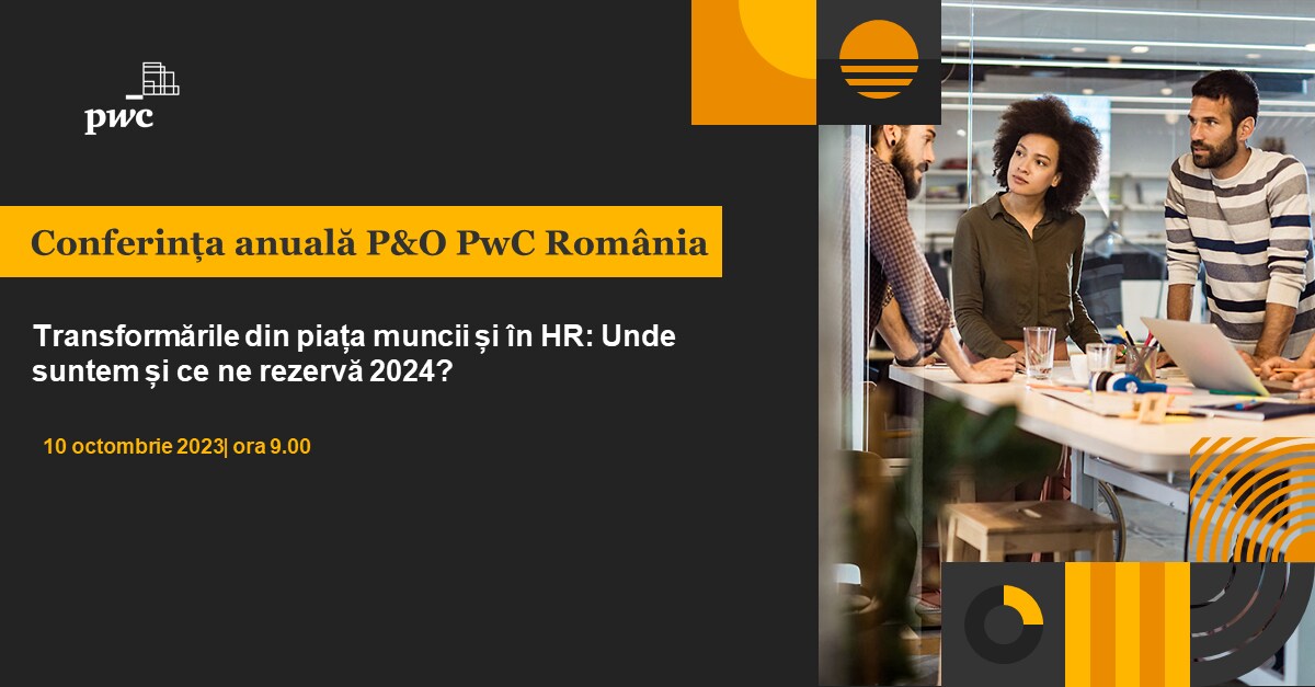 Conferința anuală P&O PwC România: Transformările din piața muncii și ...